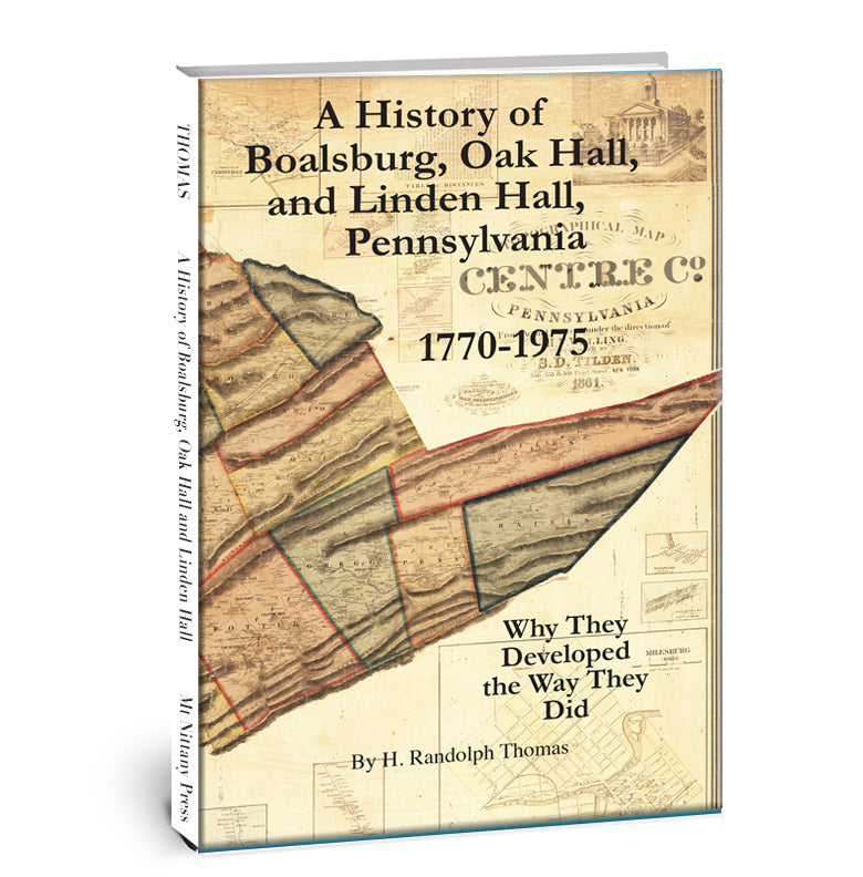 A History of Boalsburg, Oak Hall, and Linden Hall, Pennsylvania 1770-1 ...